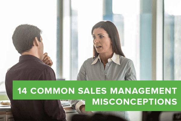 Debunking 14 Common Sales Management Misconceptions