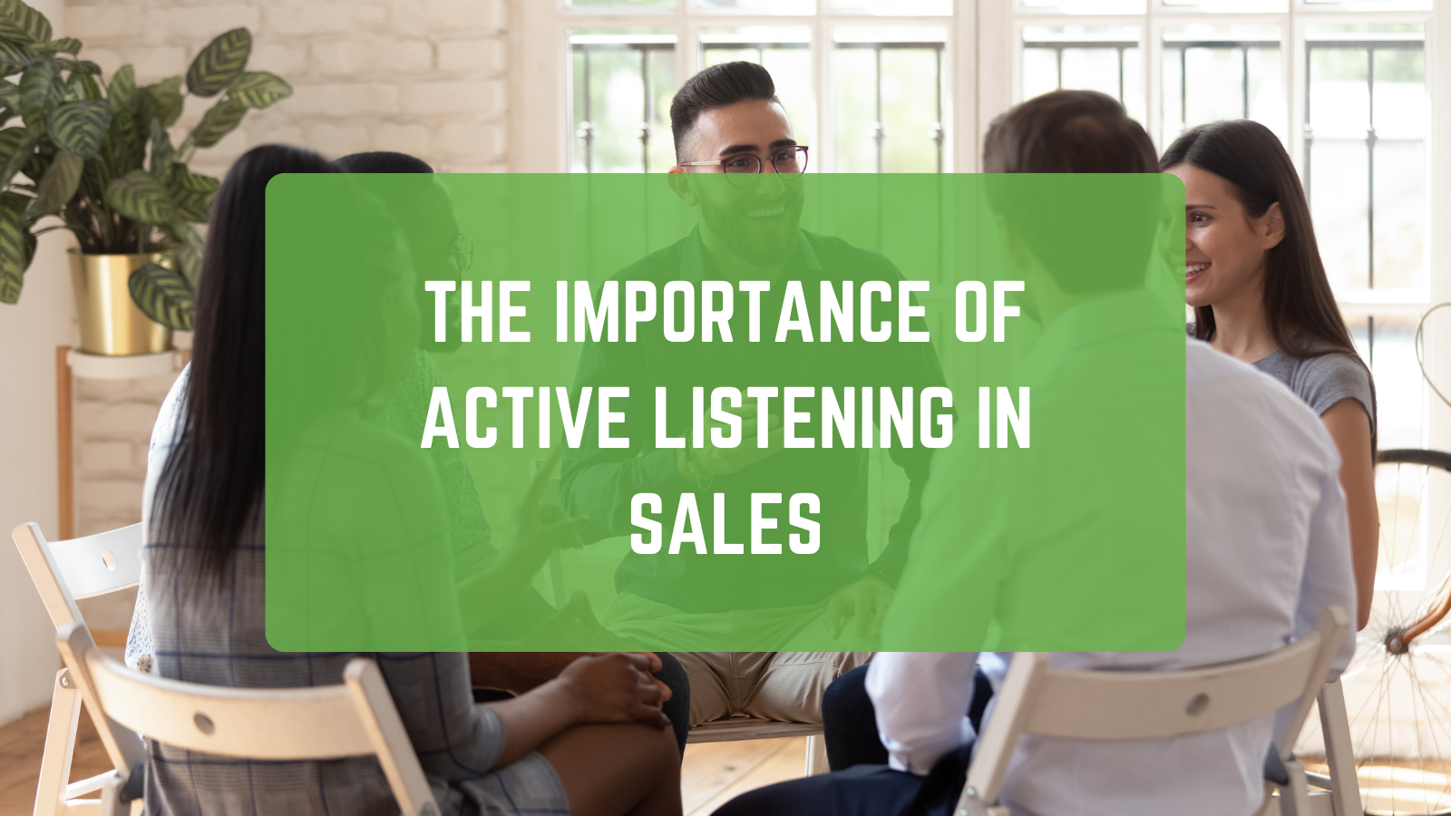 How To Leverage Active Listening In Sales To Close More Deals - Peak ...